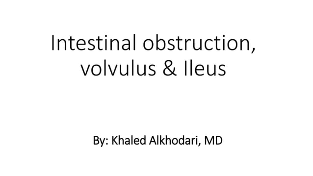 Intestinal obstruction, Ileus, and volvulus | PPTX | Digestive ...