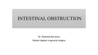 intestinal obstruction.pptx by Dr shaheed Alaamry | PPT