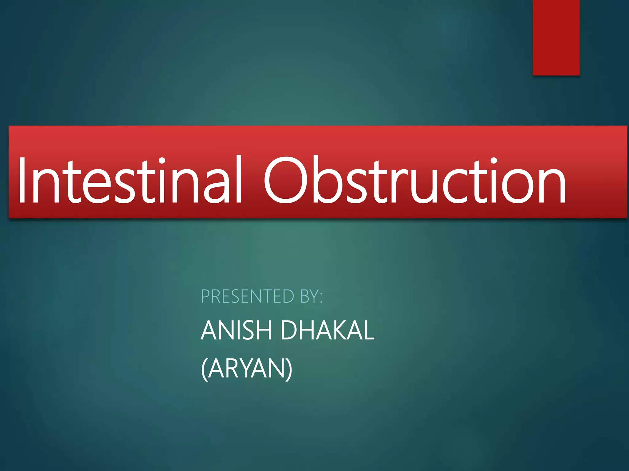 Intestinal obstruction | PPTX