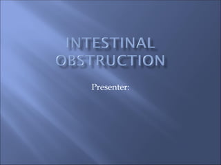 Approach to a patient with intestinal obstruction | PPT