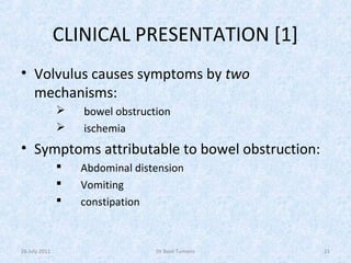 Intestinal obstruction caused by volvulus by dr basil | PPT