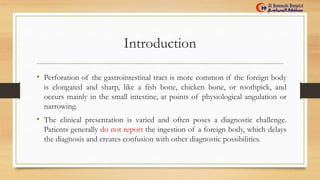 Intestinal perforation secondary to foreign body .pptx