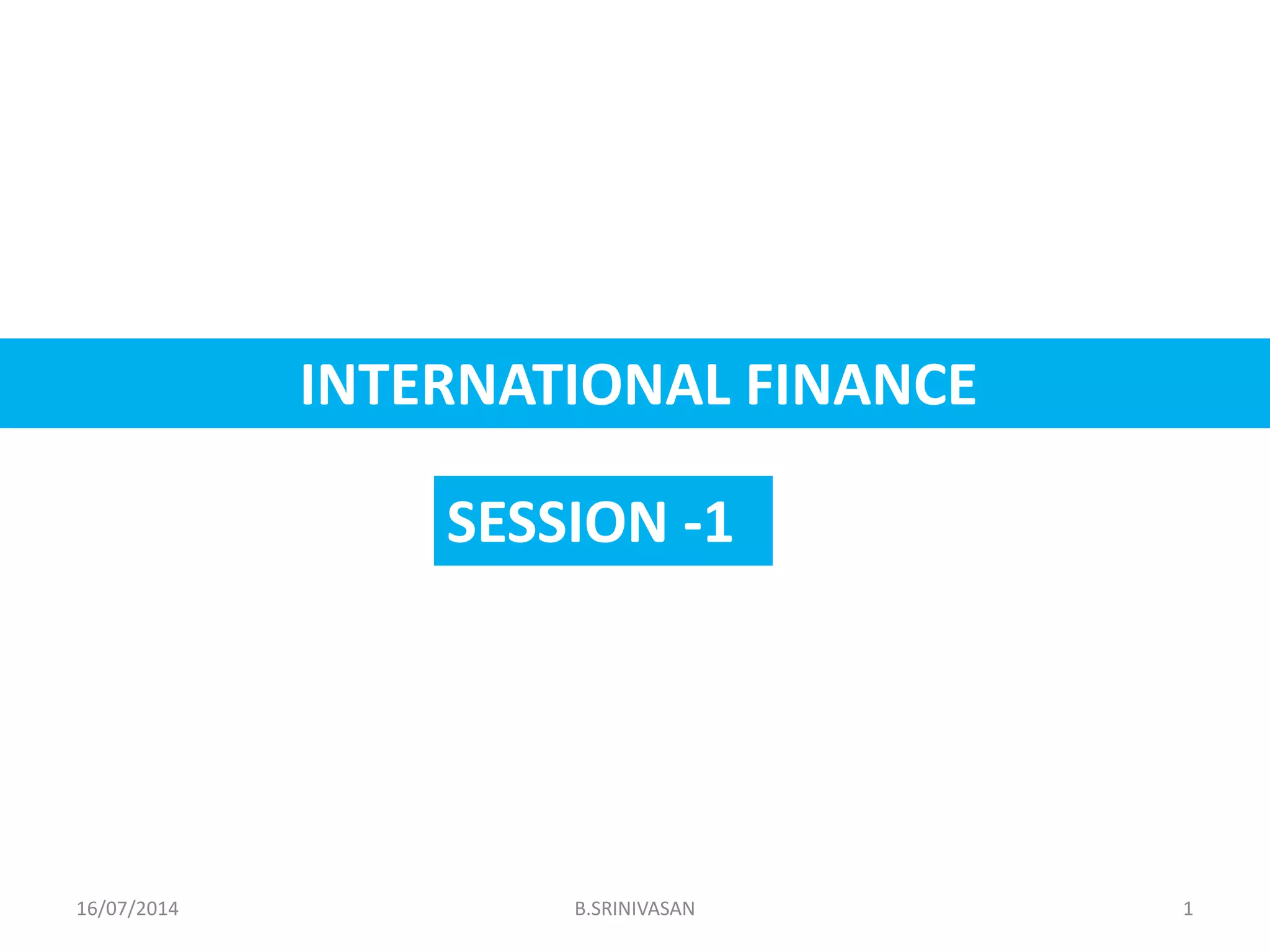 International Finance - Session 1 | PPTX