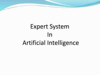 Expert System in Artificial Intelligence | PPTX