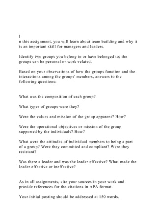 In this assignment, you will learn about team building and why.docx