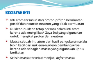 INTI ATOM, STRUKTUR ATOM DAN RADIOAKTIVITASpptx | PPTX