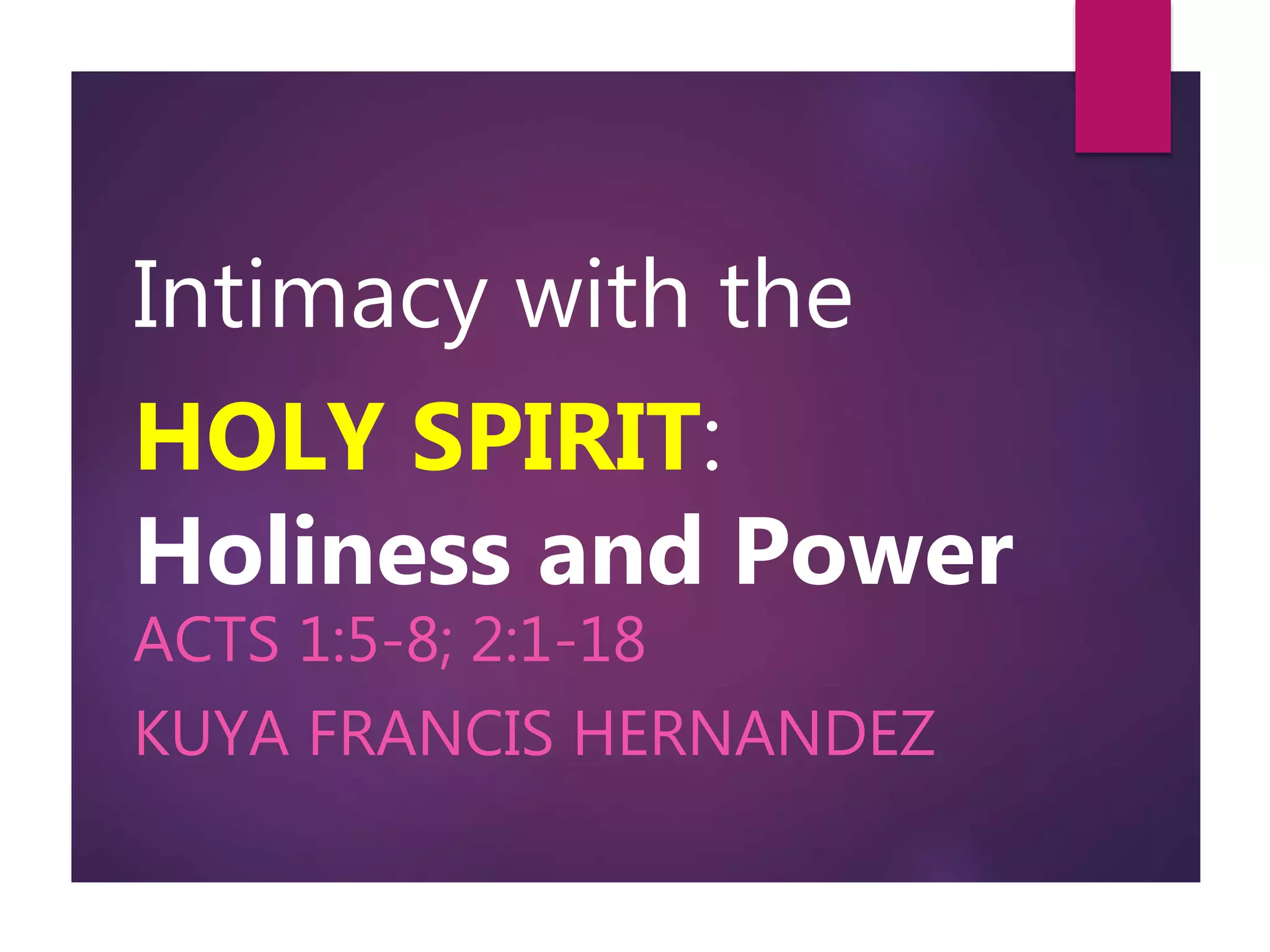 Intimacy with the Holy Spirit: Holiness and Power | PPTX