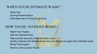 Intimate wash for women explanation ppt. | PPTX