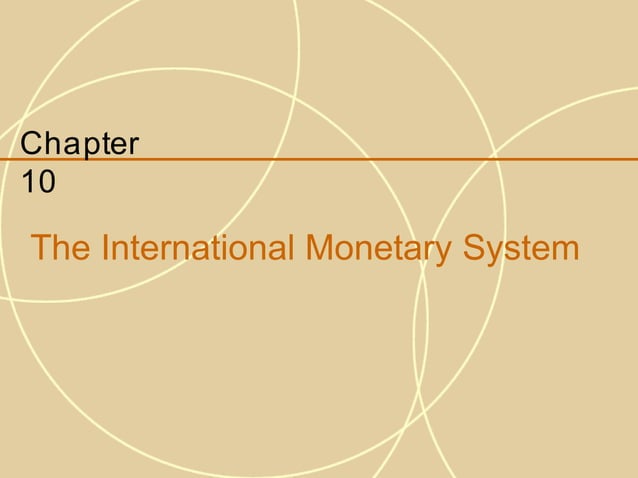 Chapter 10 International Monetary System | PPTX