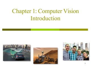 Chapter 1: Computer Vision Introduction.pptx | Cameras and Camcorders | Consumer Electronics