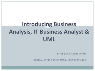 Introducing Business Analysis, IT Business Analyst & UML | PPTX
