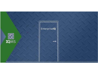 Intro to EnterpriseIQ from IQMS | PPTX