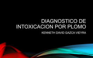 Intoxicacion por plomo | PPTX