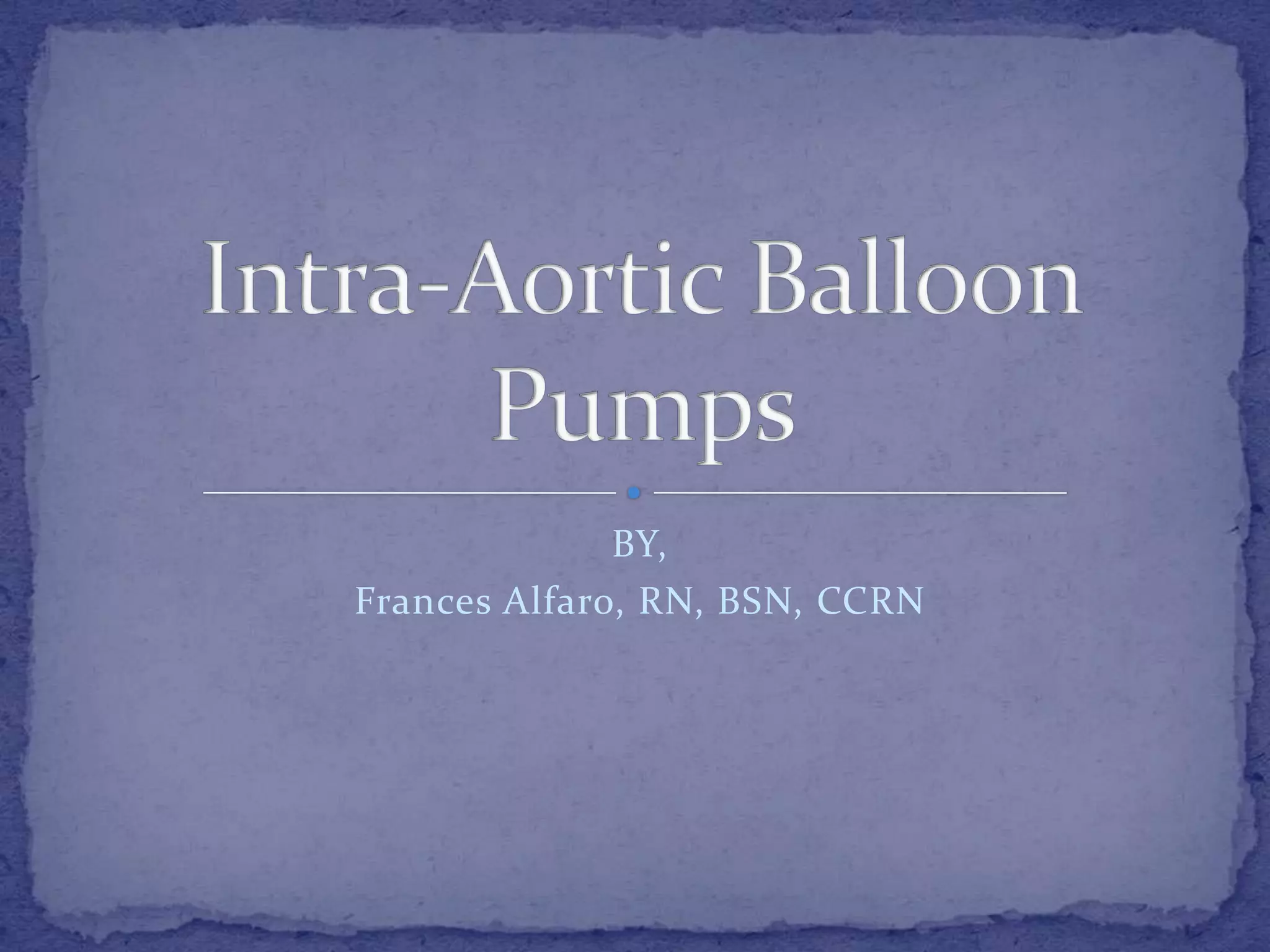 Intra aortic balloon pumps | PPTX