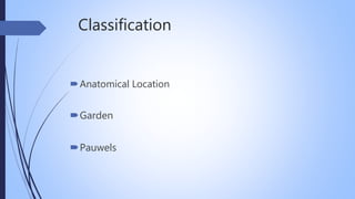 Intra capsular neck of femur fractures | PPTX