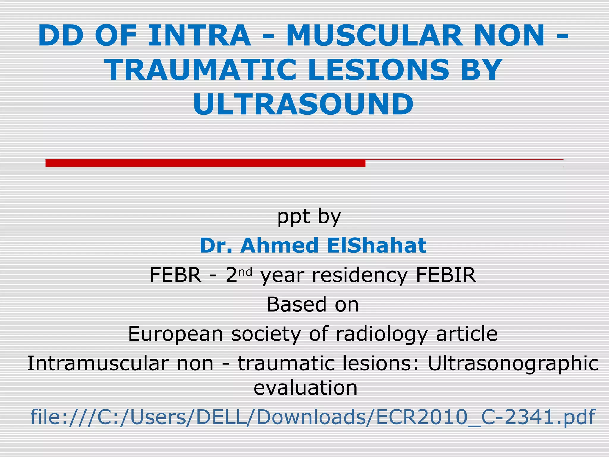 Intra muscular non - traumatic lesions - ultrasonographic evaluation | PPT