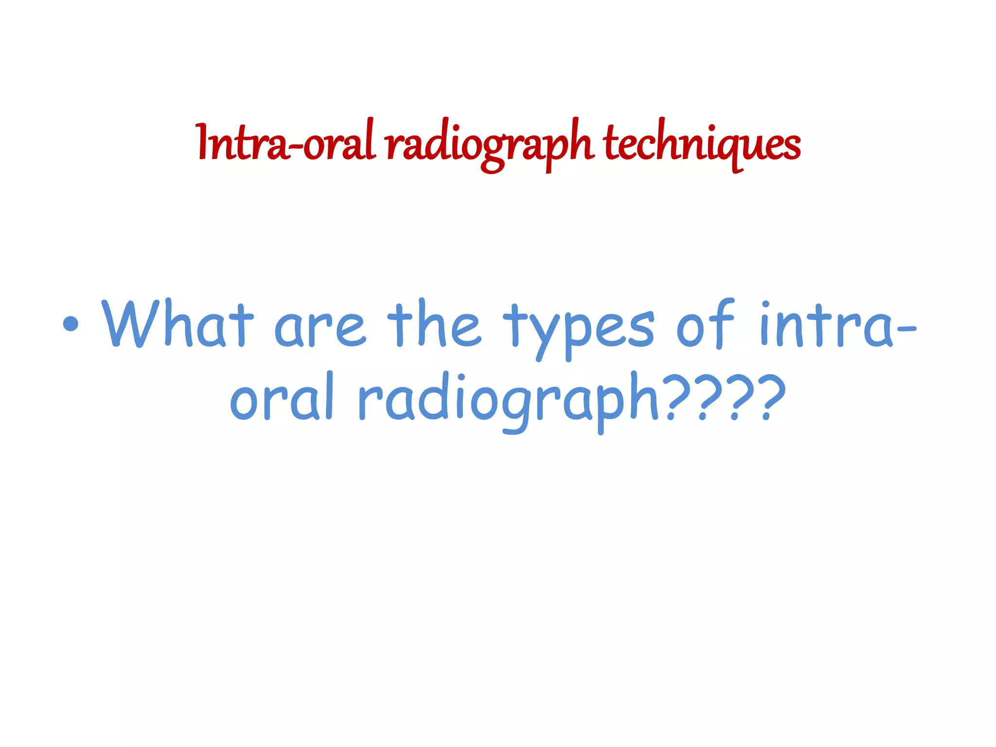 Intra oral radiograph techniques | PPTX