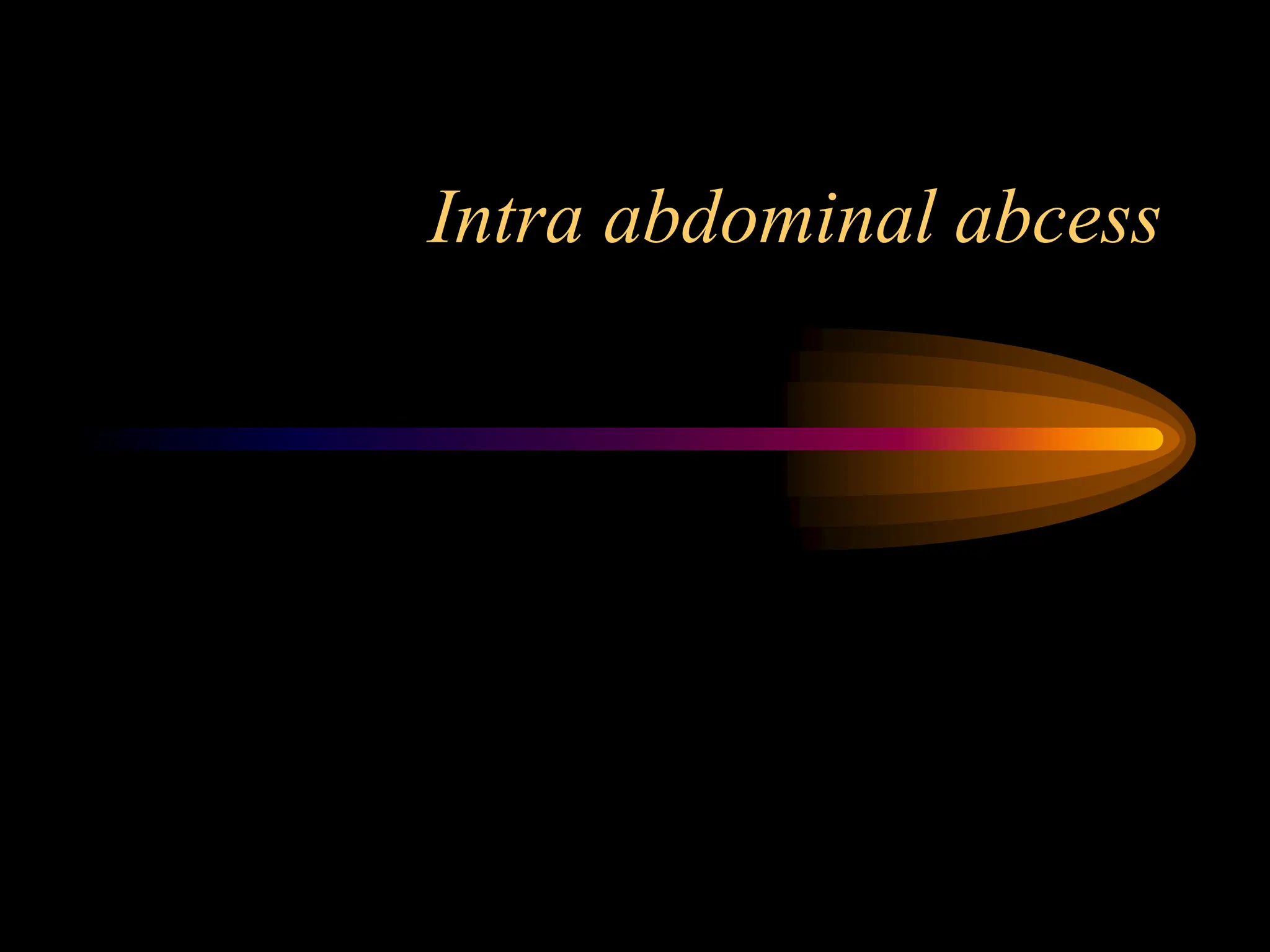 Intraabdominal abcess- types and management .pptx