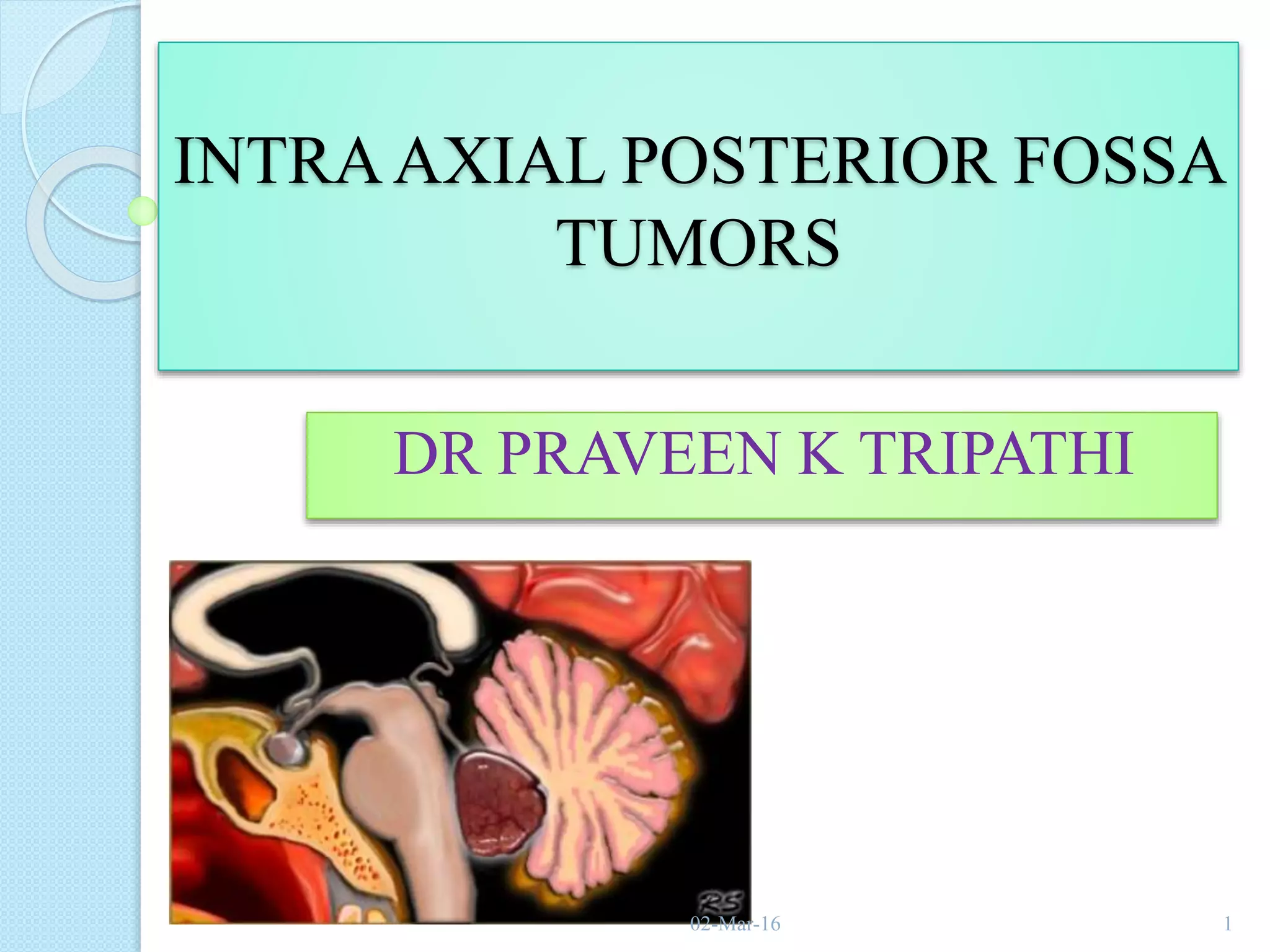 Intra axial posterior fossa tumor | PPTX