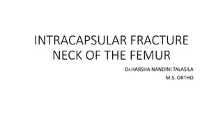 Intracapsular fracture neck of femur | PPTX