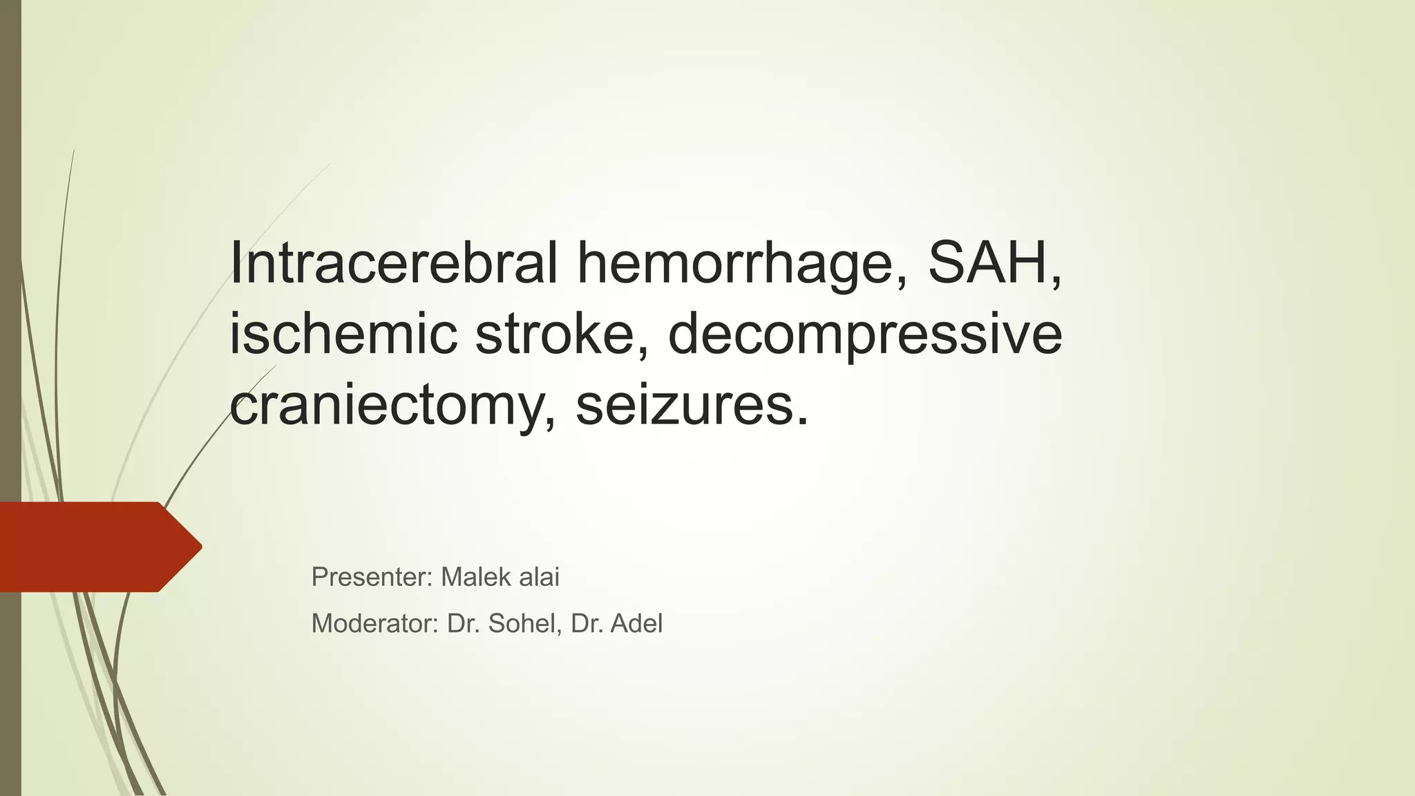 Intracerebral hemorrhage, SAH, ischemic stroke,[412].pptx