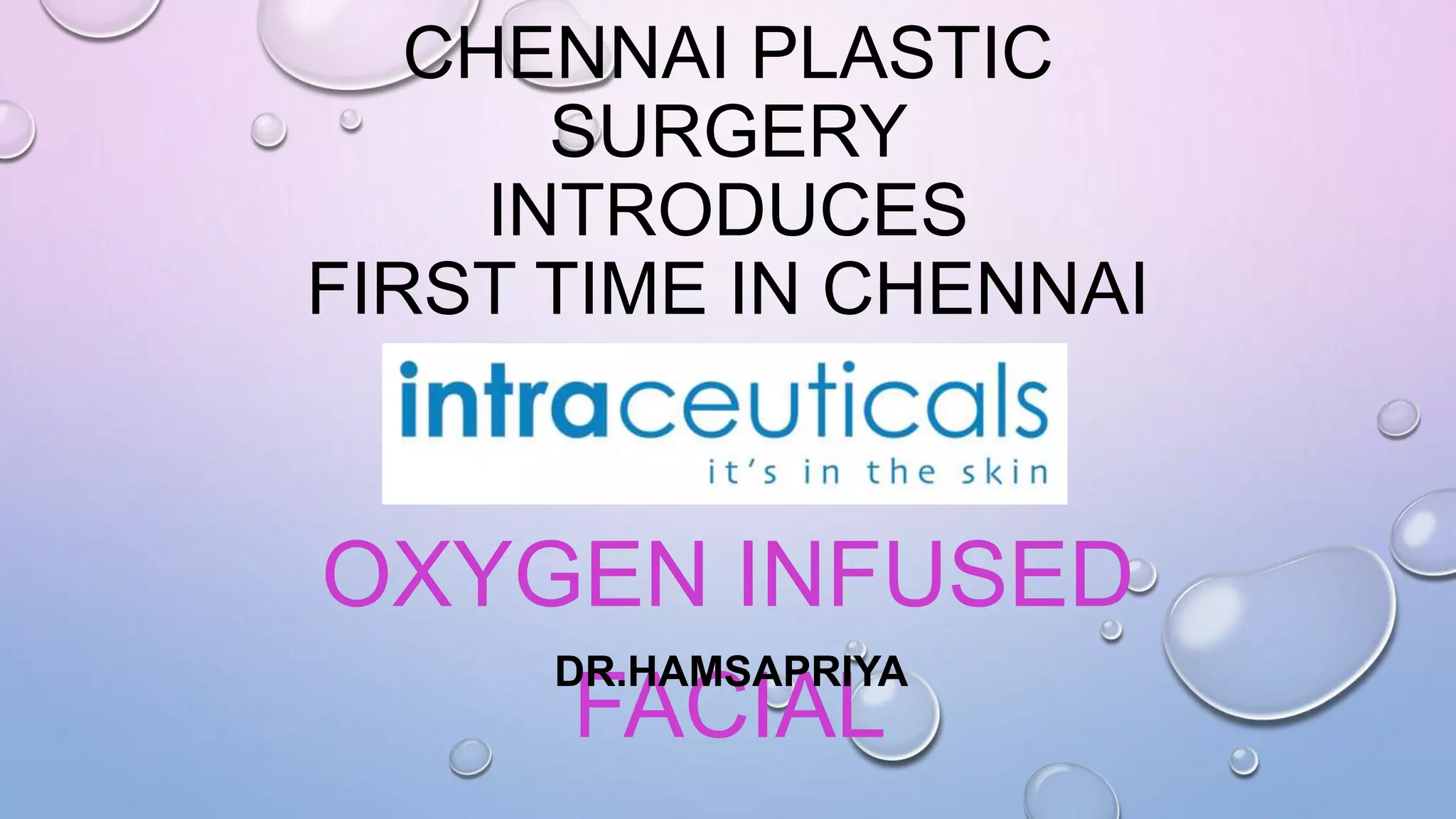 Intraceuticals - Oxygen Infused Facial / Oxy Facial - Chennai Plastic ...