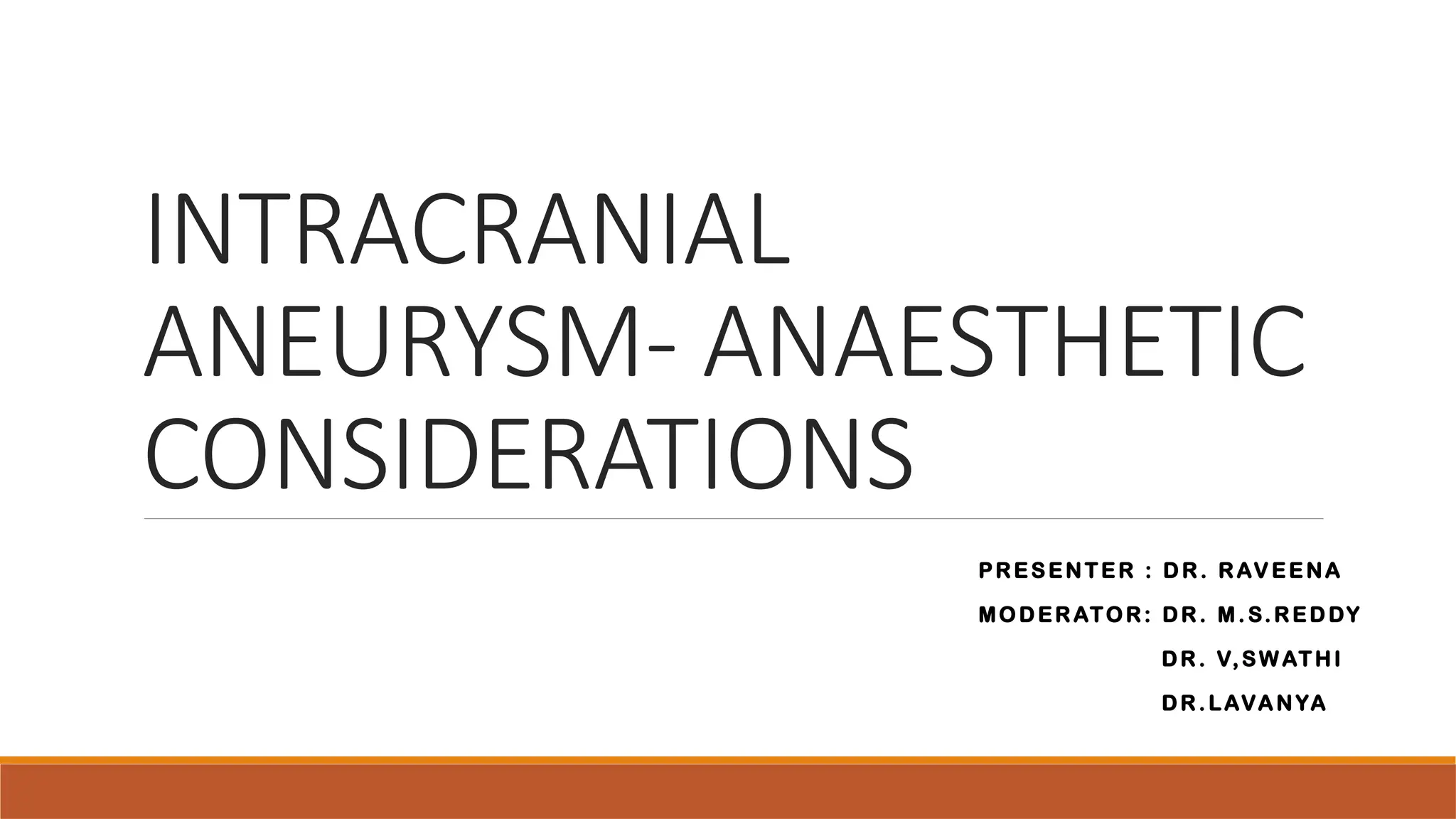 INTRACRANIAL ANEURYSM- ANAESTHETIC CONSIDERATIONS | PPTX