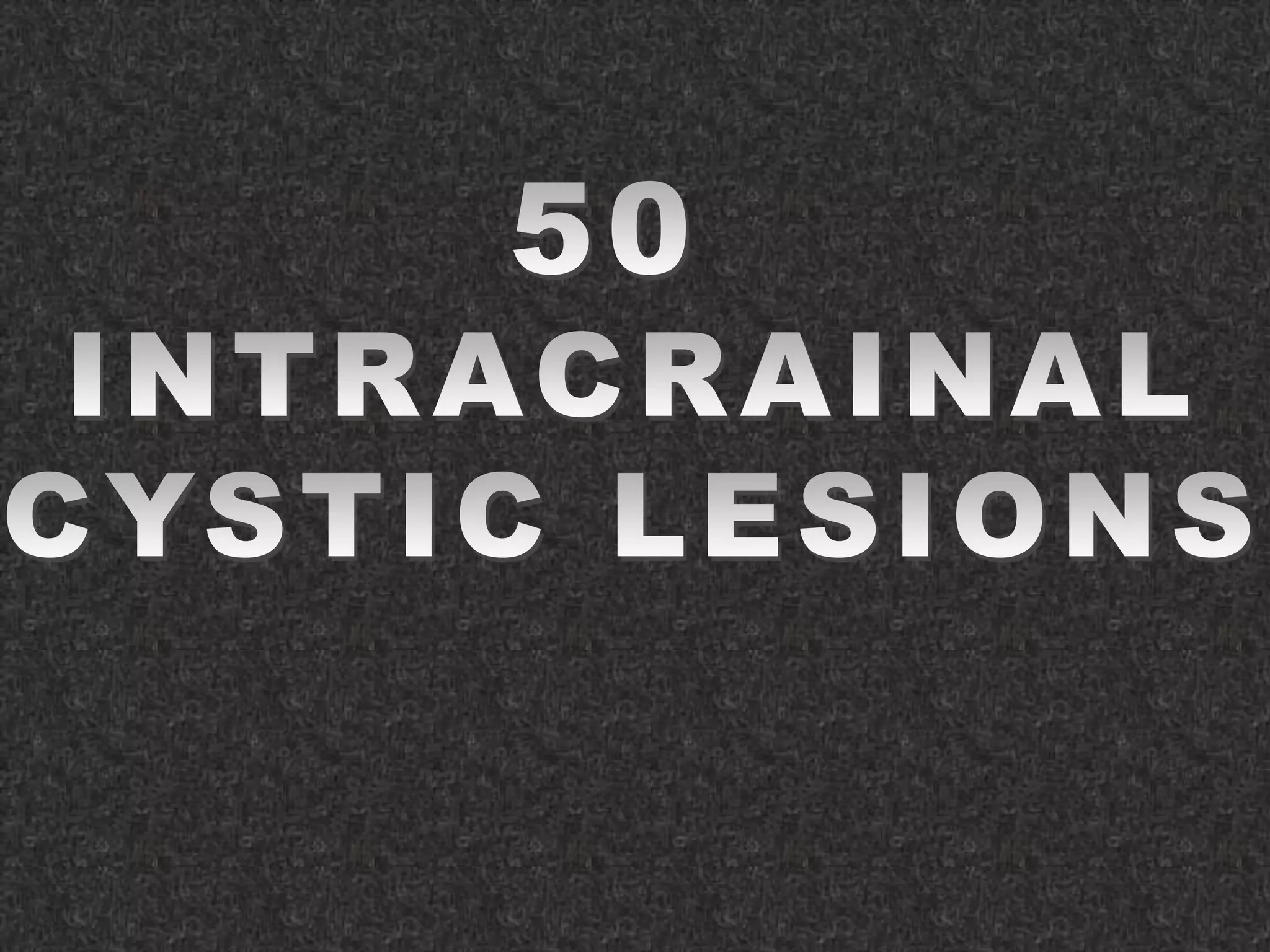 Intracranial cystic lesion DD introduction Dr Ahmed Esawy CT MRI part 1 ...