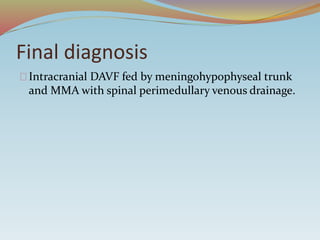 Intracranial dural av fistula with spinal perimedullary venous drainage ...