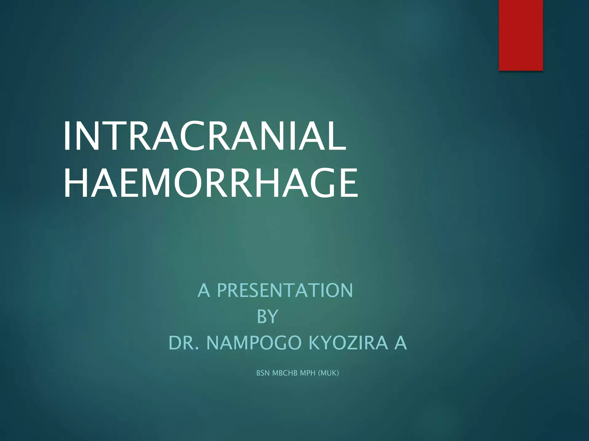 intracranial hemorrhage- by KEMISA HASSEN ZAINABU IIHS_jinjaUGANDA (2).pptx