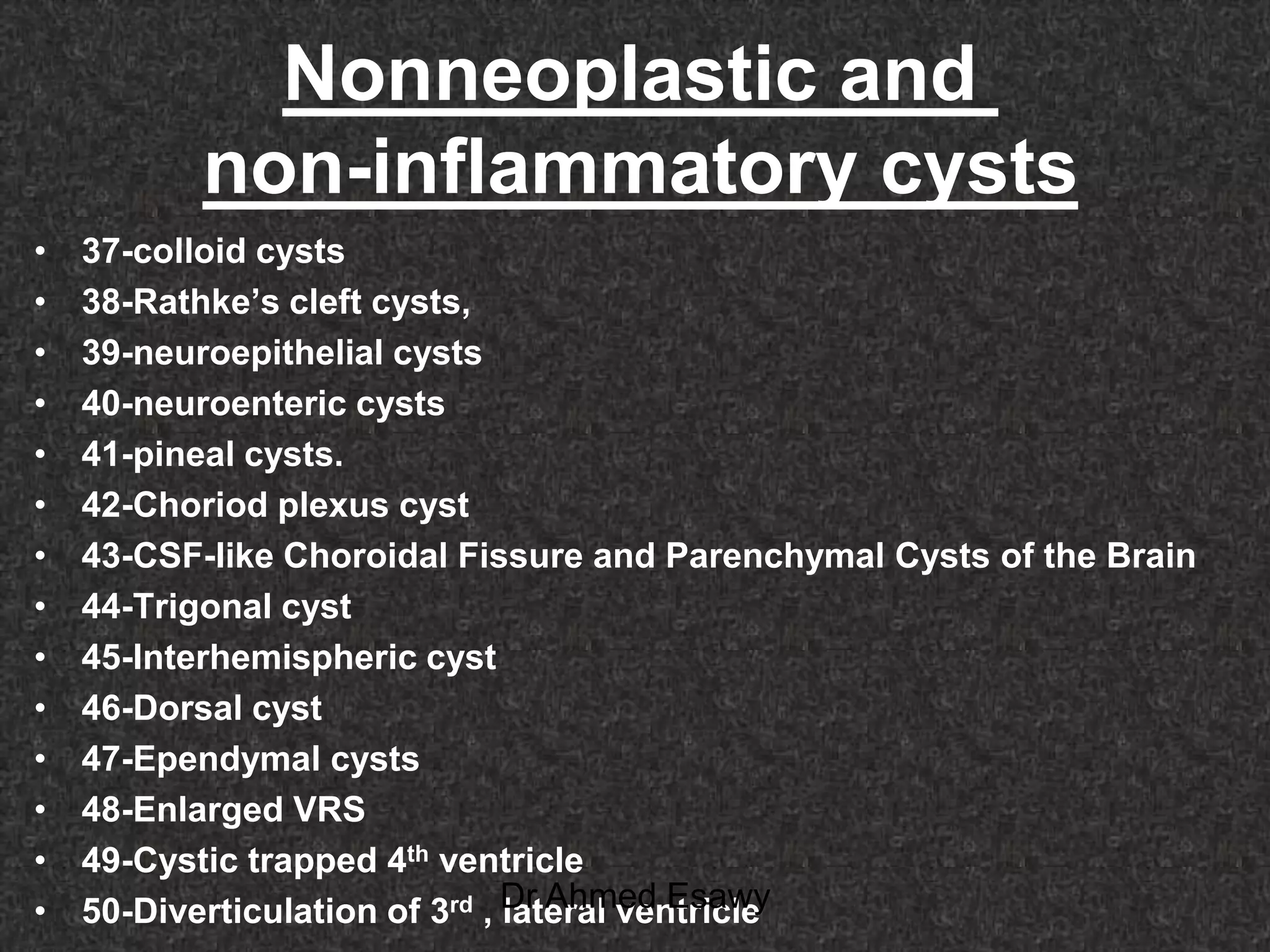 Intracranial non neoplastic cystic lesion Dr Ahmed Esawy CT MRI part 5 ...