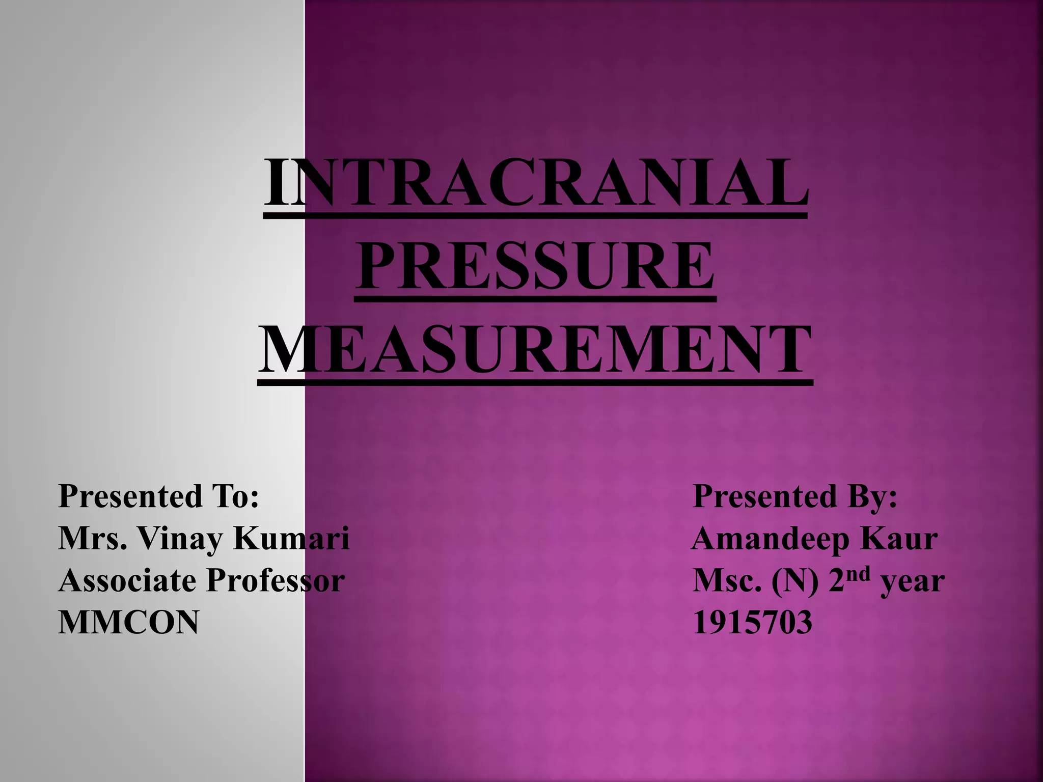Intracranial pressure measurement | PPTX
