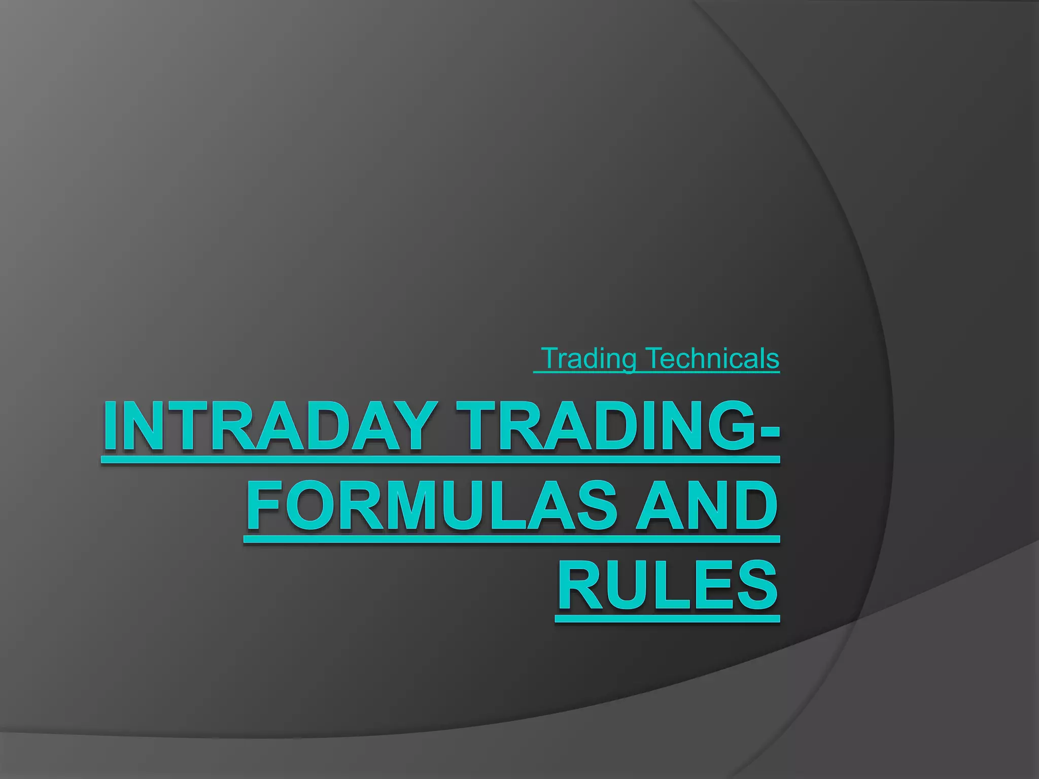 Intraday trading formulae, Strategies and rules | PPTX