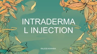 INTRADERMAL INJECTION DESCRIPTION WITH PROCESS | PPTX
