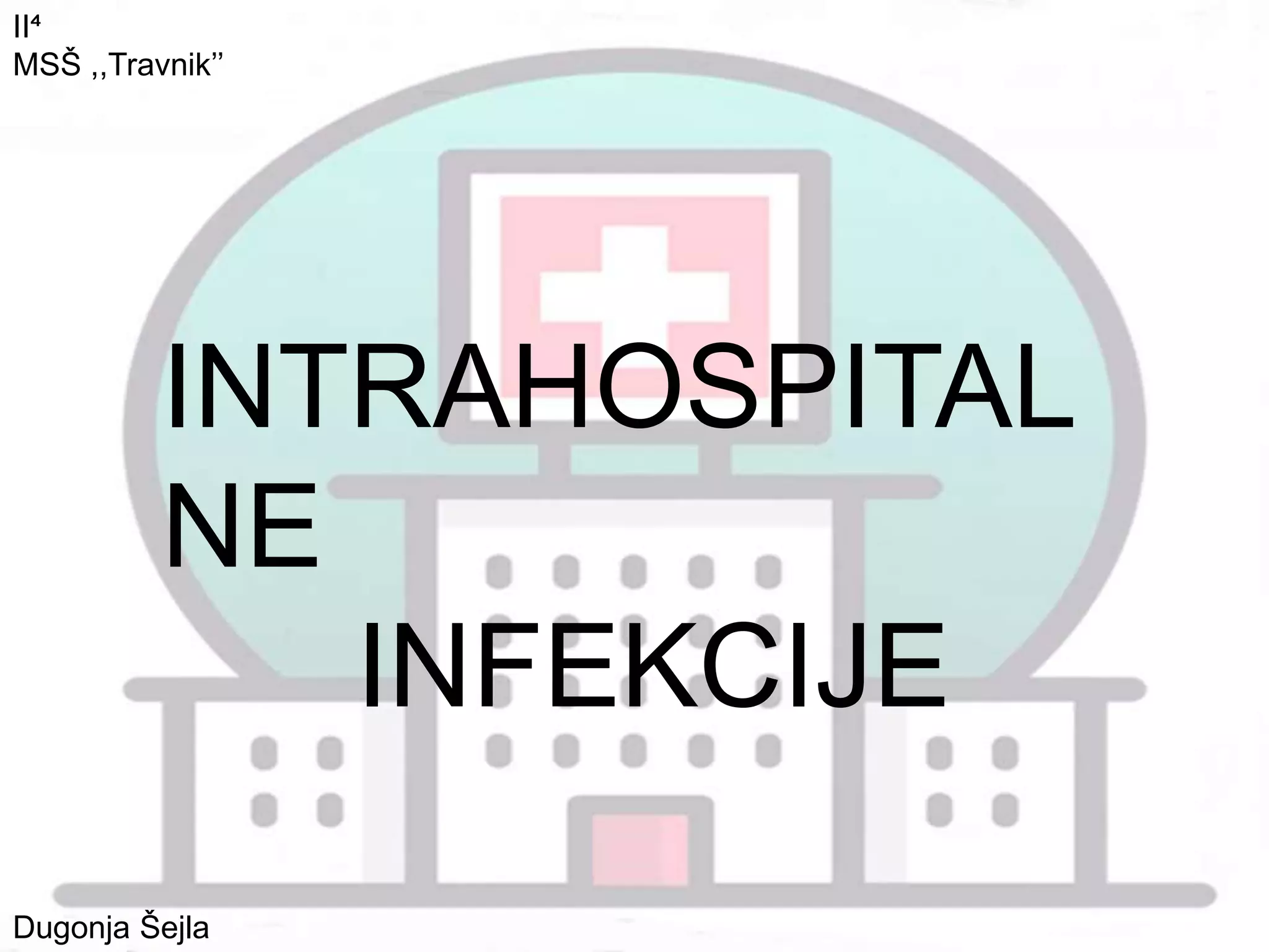INTRAHOSPITALNE INFEKCIJE.pptx