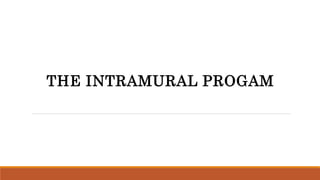 iNTRAMURAL pROGRAM.presentation for activities.... | PPTX