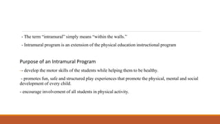 iNTRAMURAL pROGRAM.presentation for activities.... | PPTX