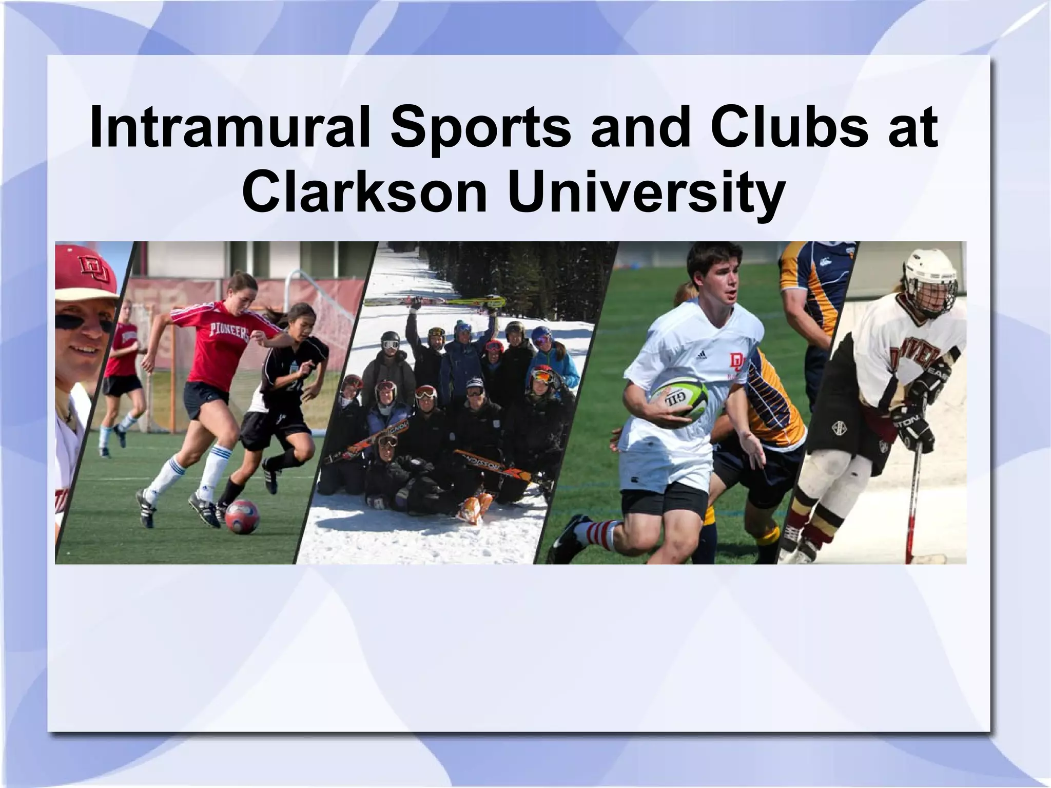 Intramural Sports and Clubs at Clarkson University | PPT