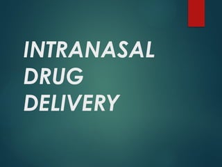 INTRANSAL DRUG DELIVERY system, advantages, approaches and applications ...