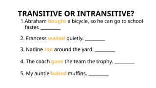 INTRANSITIVE-TRANSITIVE VERBS_ENG 6 Q2.pptx