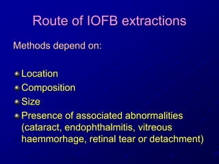 Intraocular foreign bodies - AJAY DUDANI | PPT