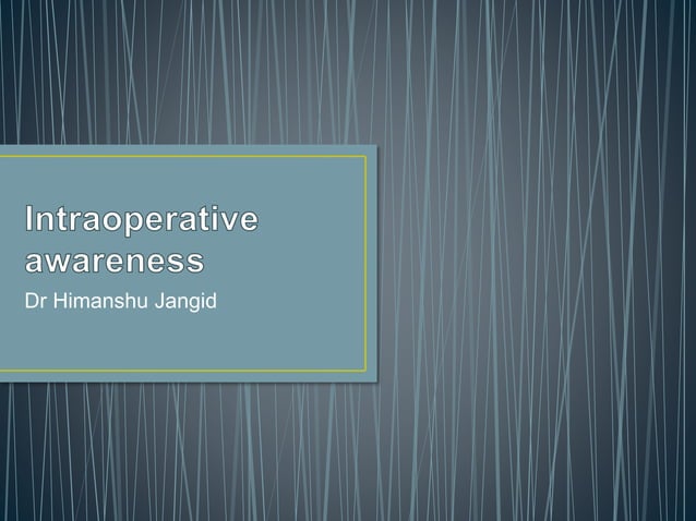 Intraoperative awareness | PPTX | Surgery | Medical Health