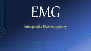 Intraoperative Electromyography (EMG) | PPTX