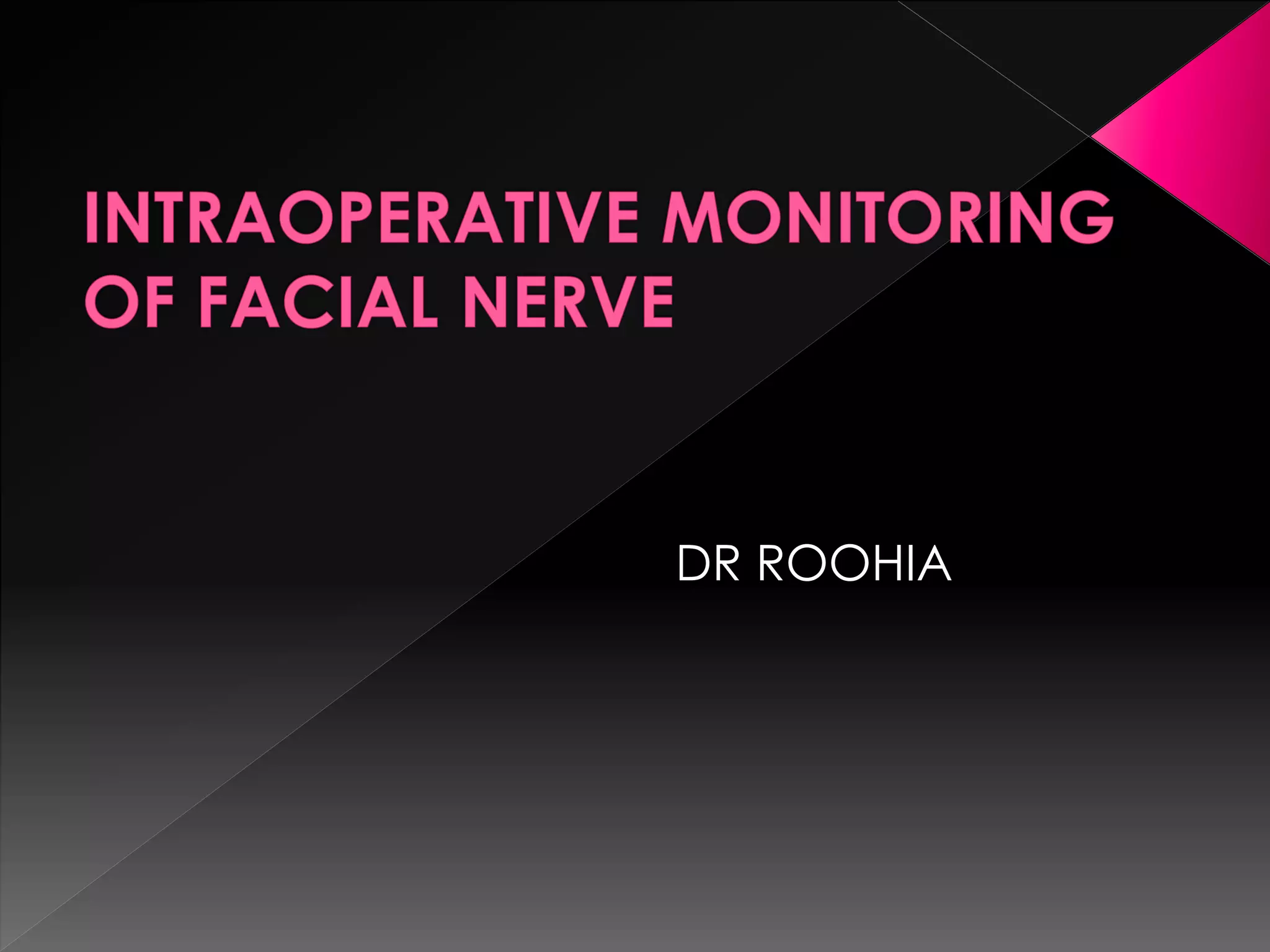 Intra operative monitoring facial nerve | PPTX