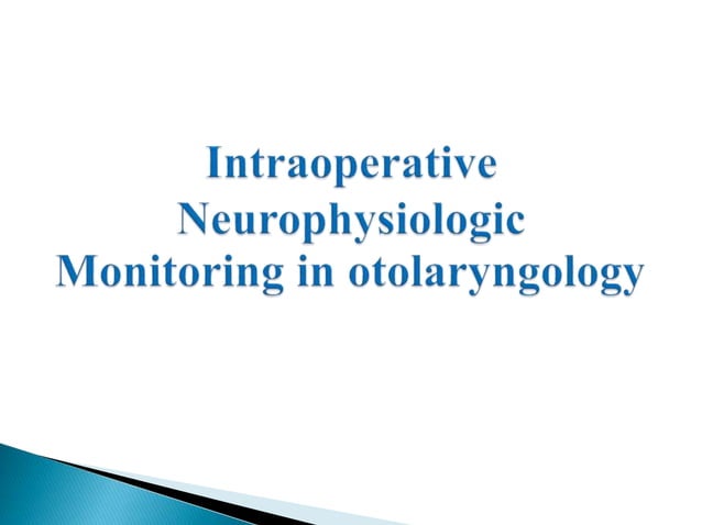 Intra operative nerve monitoring in ent | PPTX | First Aid | Injuries