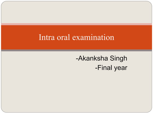 Intra oral examination | PPTX | Dental Health | Diseases and Conditions