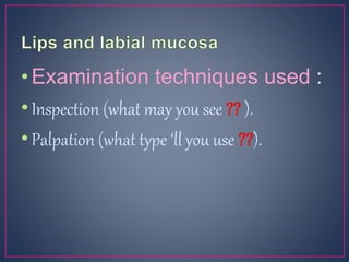 Intra oral examination (lips and labial mucosa) | PPT