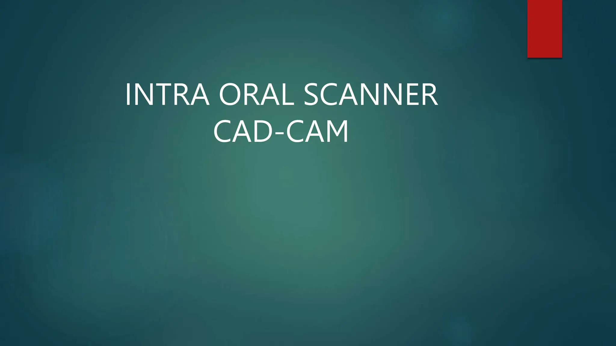 INTRA ORAL SCANNER FOR DENTISTRY DAILY USE | PPTX