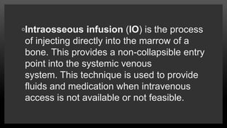 Intraosseous infusion. | PPTX | First Aid | Injuries