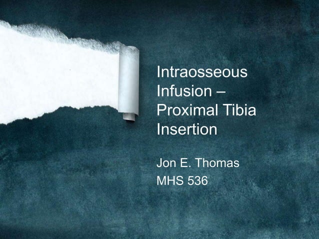 Intraosseous infusion mhs 536 | PPTX